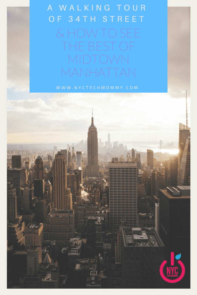 A Walking Tour of 34th Street & How To See the Best of Midtown ...