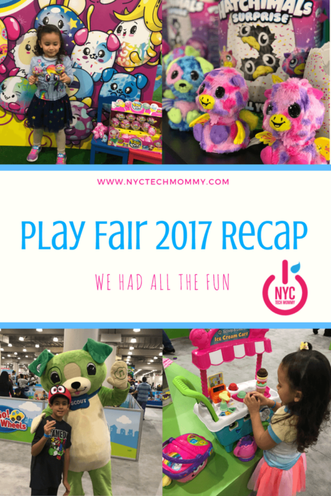 Play Fair 2017 Recap: We Had ALL THE FUN! | NYC Tech Mommy