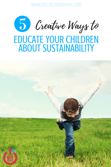 5 Creative Ways to Educate Your Children About Sustainability | NYC ...