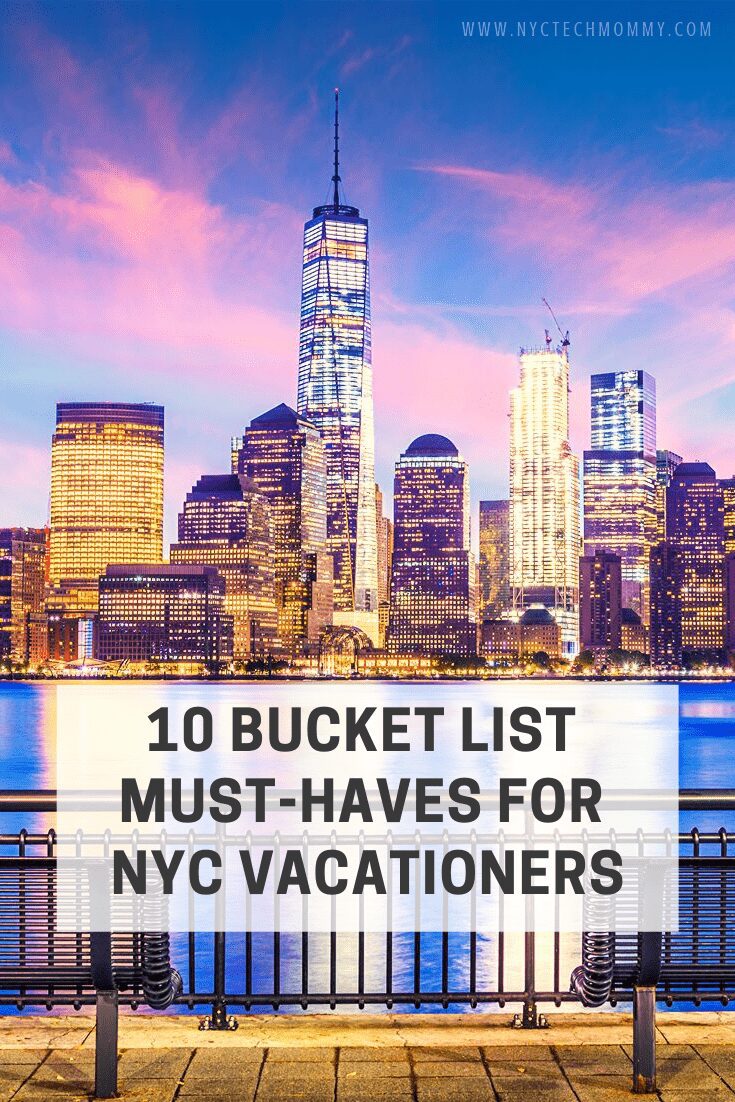 10 Bucket List Must-Haves for NYC Vacationers | NYC Tech Mommy