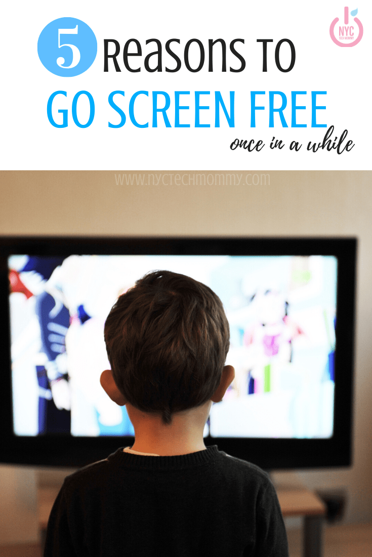 5 Reasons To Go Screen Free Once In A While - Tips for Parents