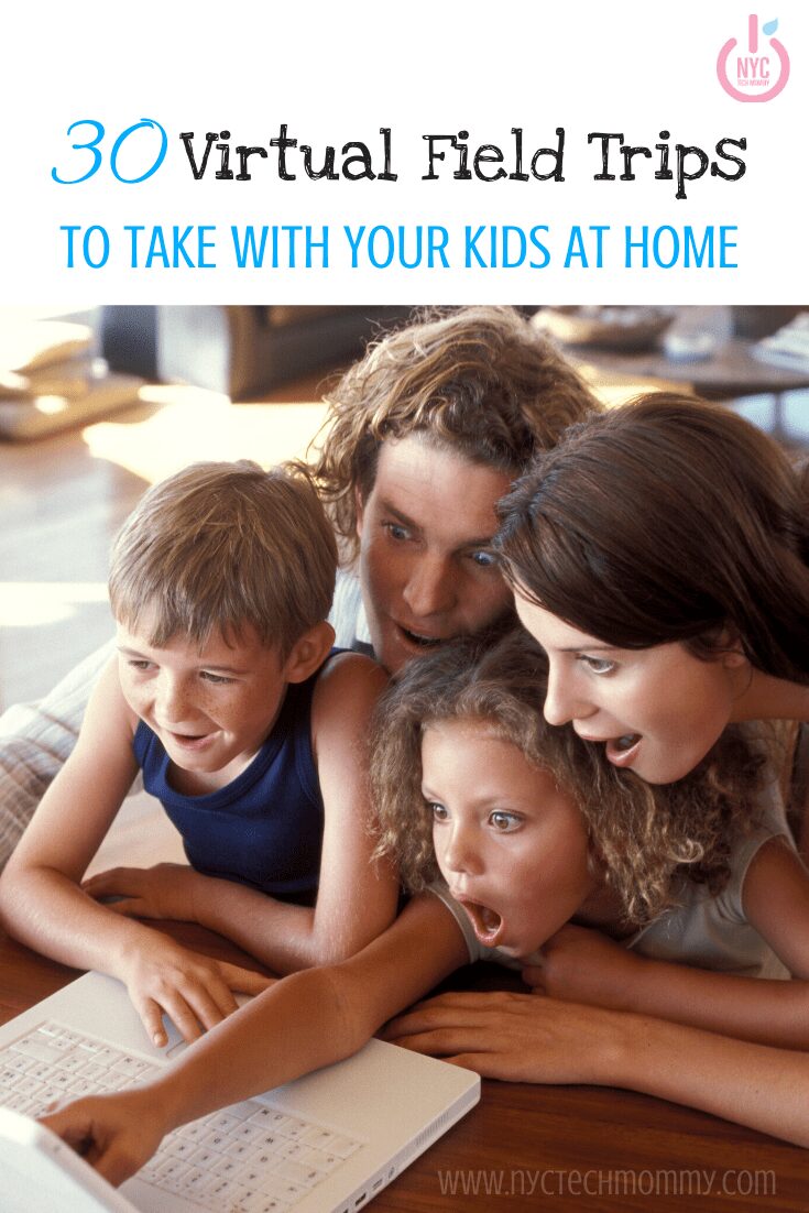 30 Virtual Field Trips to Take With Your Kids at Home | NYC Tech Mommy